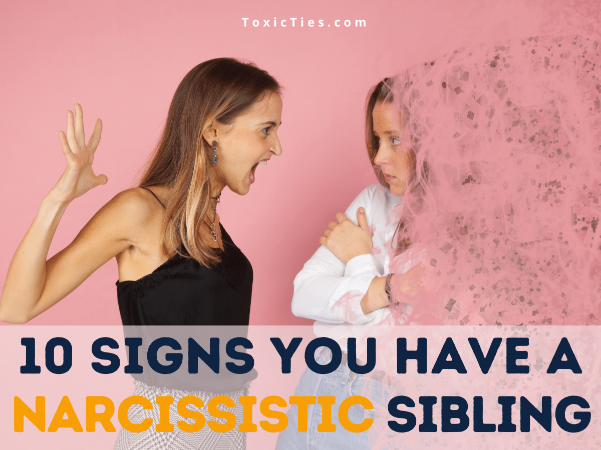 Dealing With a Narcissistic Sibling: 10 Necessary Steps - Toxic Ties